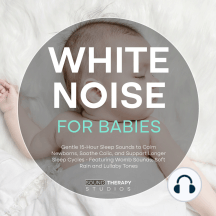 White Noise For Babies: Gentle 15-Hour Sleep Sounds to Calm Newborns ...