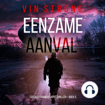 Eenzame Aanval (Een Alex Hawkins Actiethriller—Boek 5) by Vin Strong ...