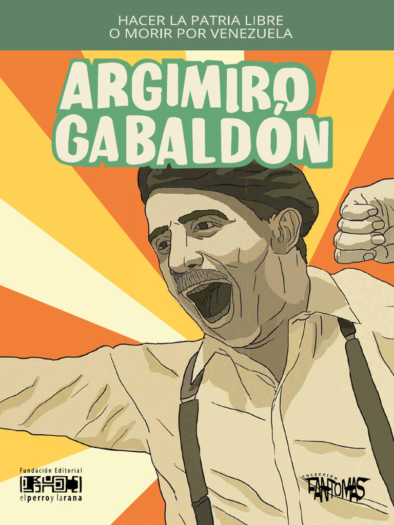 Hacer La Patria Libre o Morir Por Venezuela Argimiro Gabaldon | PDF