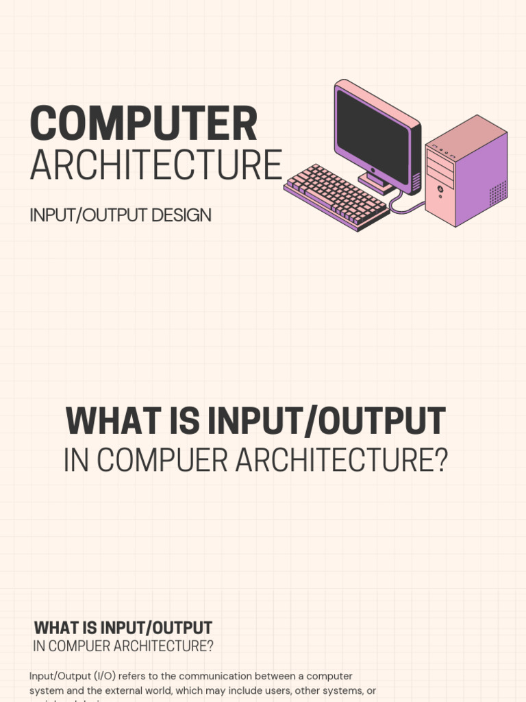 Input - Output Design and Architecture | PDF | Input/Output | Central ...