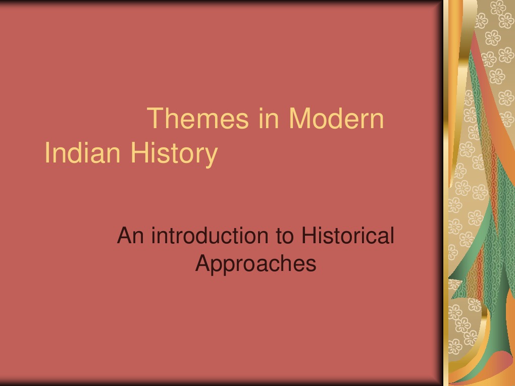 Modern Indian History Themes and Approaches | PDF
