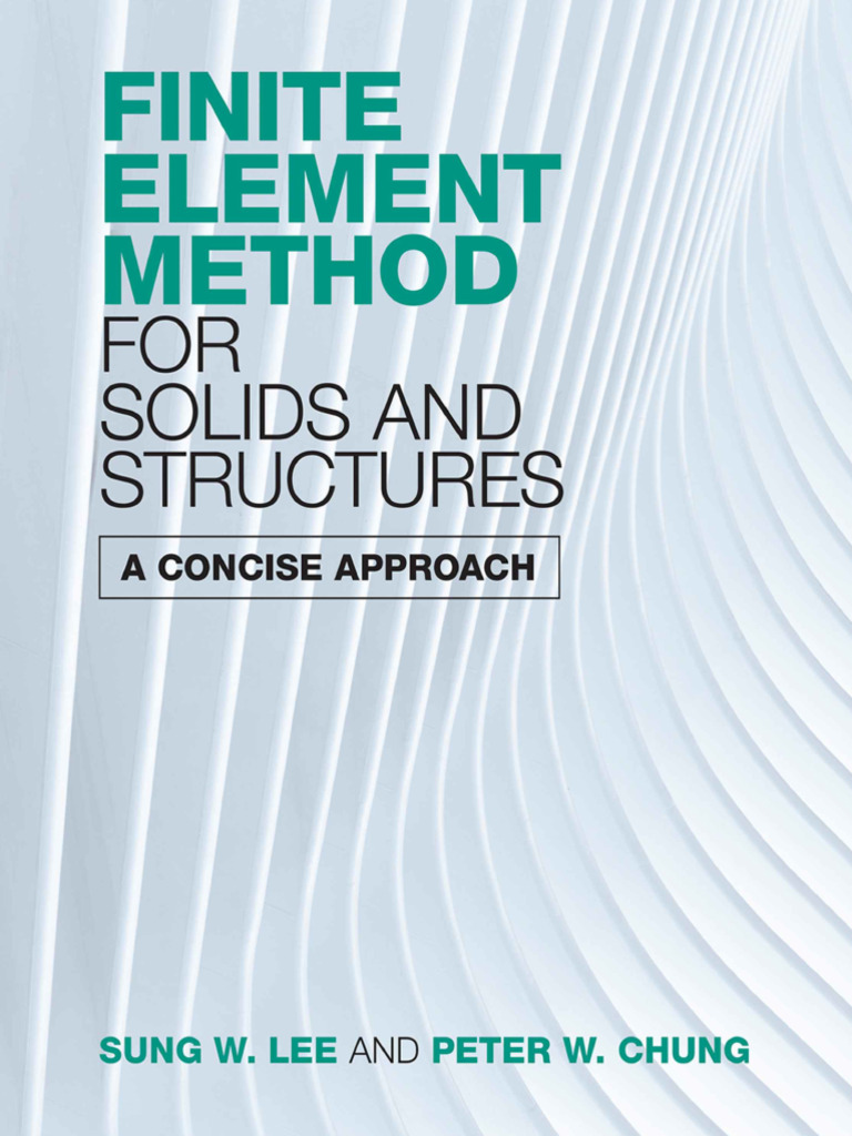 Sung W. Lee - Peter W. Chung - Finite Element Method For Solids and ...