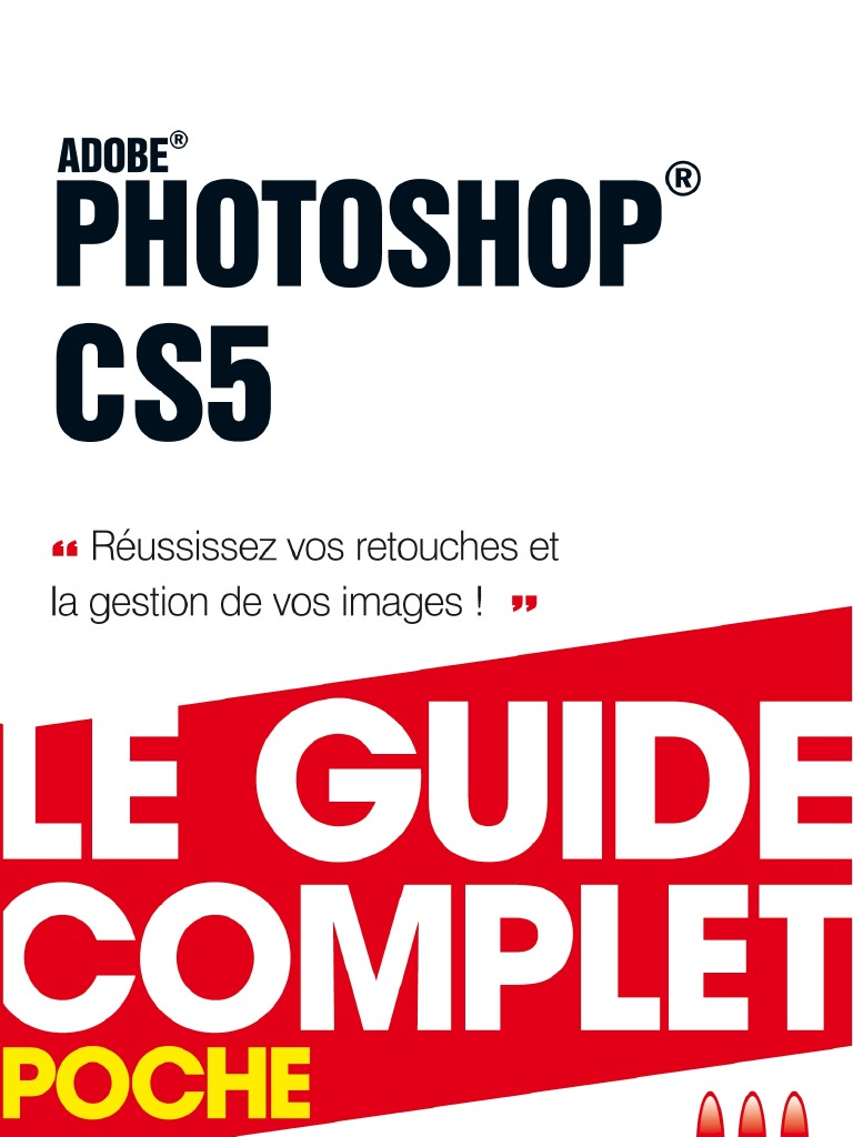 Photoshop CS5-Le Guide Complet Poche | PDF | Art | Technologie et ingénierie