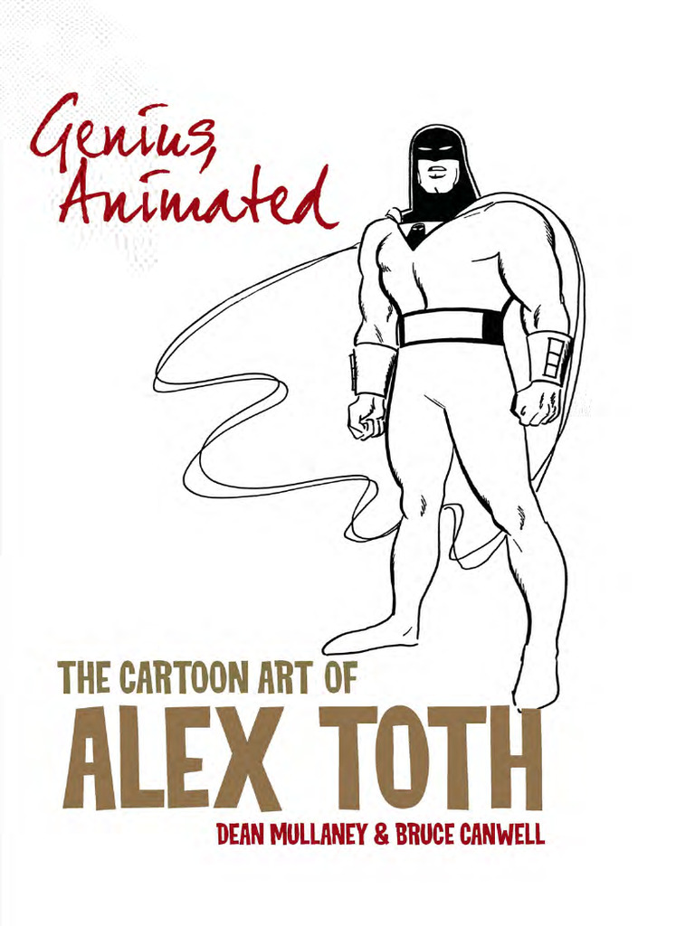 Genius, Animated The Cartoon Art of Alex Toth | PDF