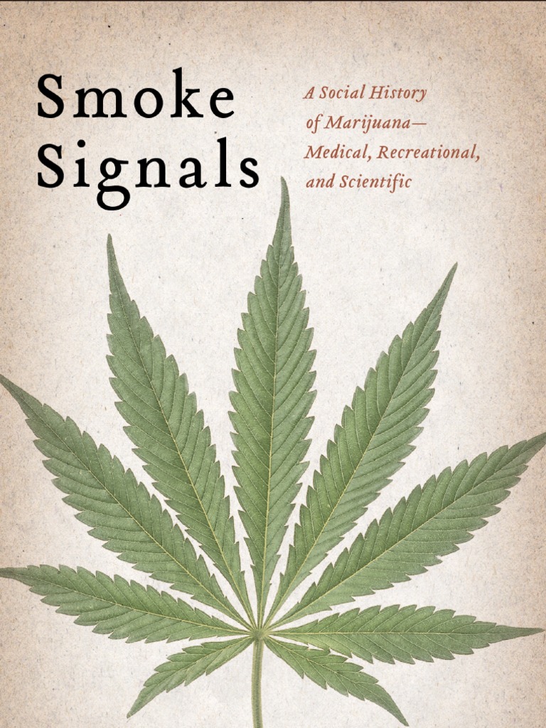 Smoke Signals: A Social History of Marijuana - Medical, Recreational ...