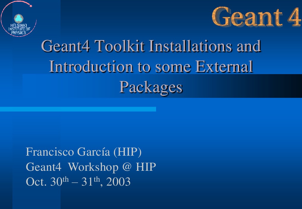 Geant4 Toolkit Installations and Introduction To Some External Packages ...