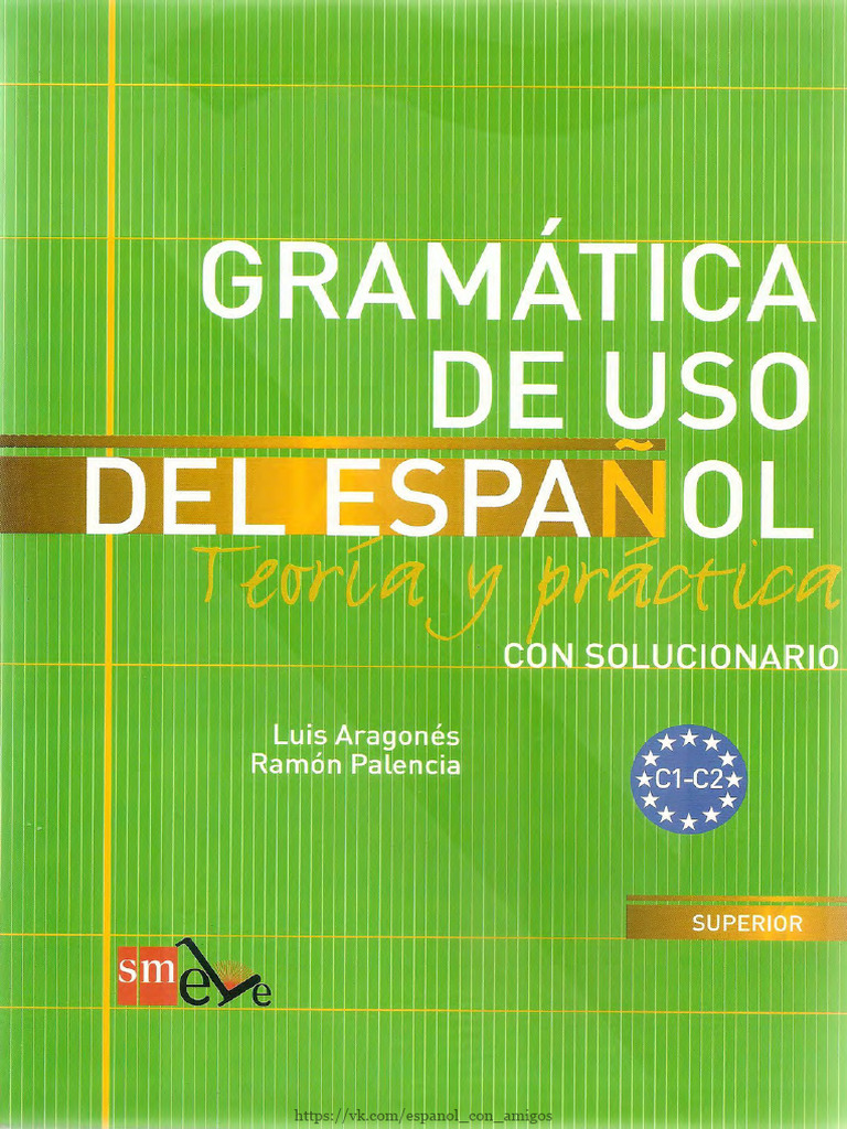 Gramática de Uso Del Español: Teoría y Práctica Con Solucionario (C1-C2 ...