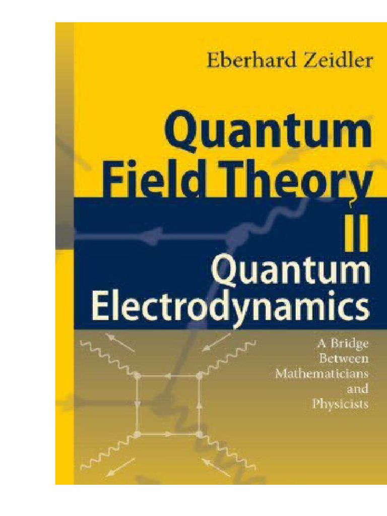 Quantum Field Theory 2 Quantum Electrodynamics A Bridge Between ...