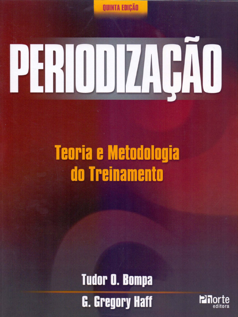 Periodizacao Teoria e Metodologia Do Treinamento Bompa e Haff 5 Edicao ...