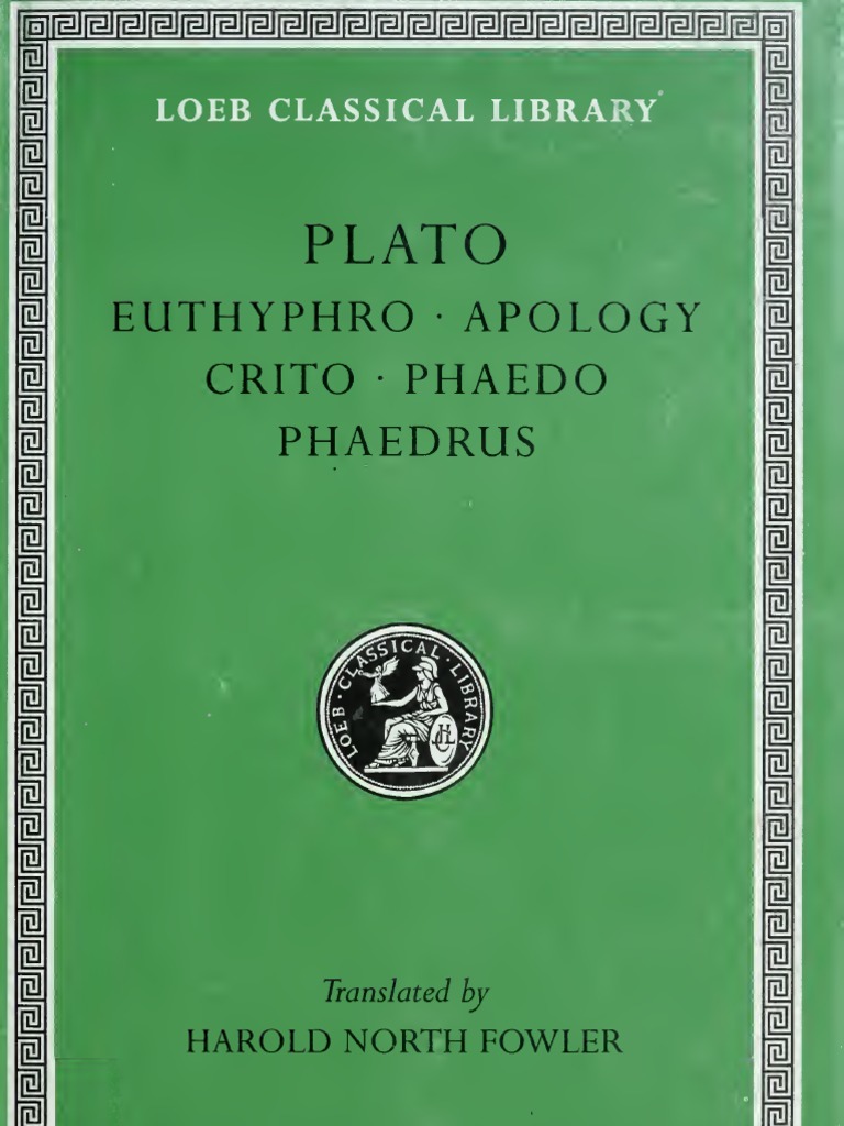 Plato - Euthyphro Apology Crito Phaedo Phaedrus | PDF