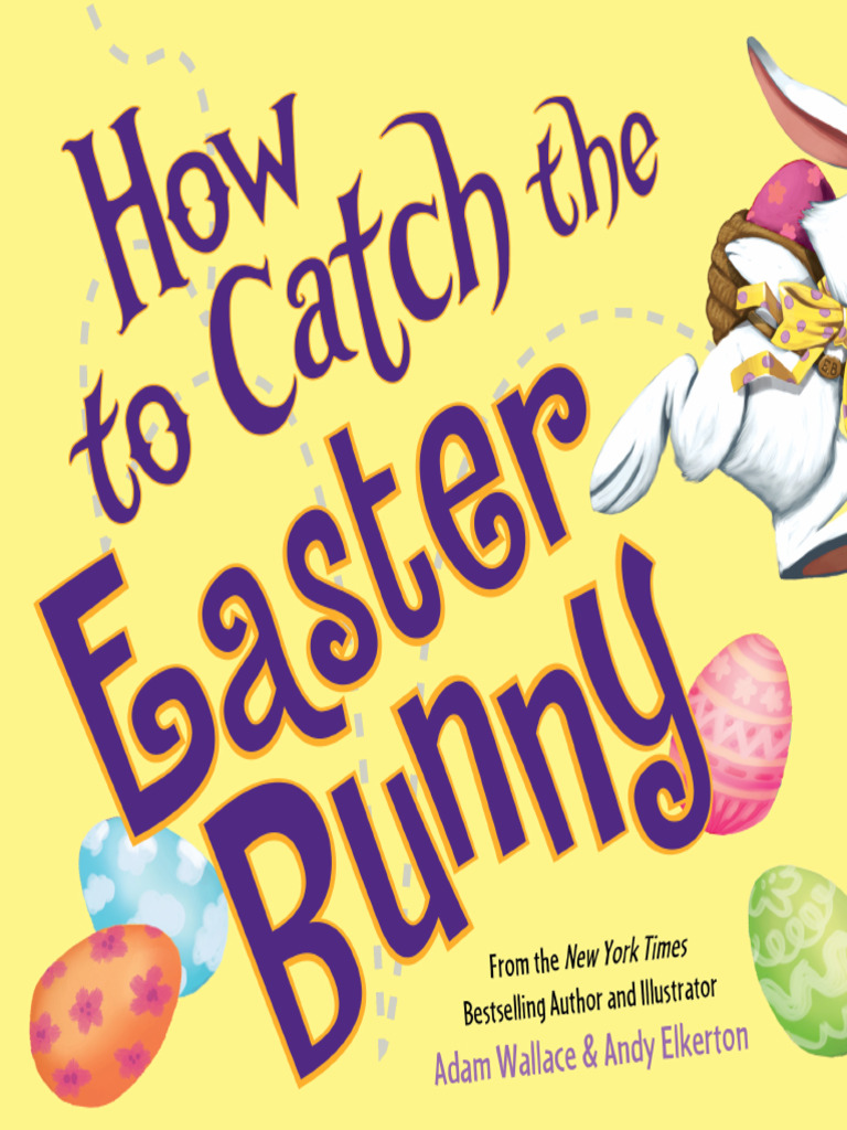 How To Catch The Easter Bunny (Adam Wallace Andy Elkerton) (Z-Library ...