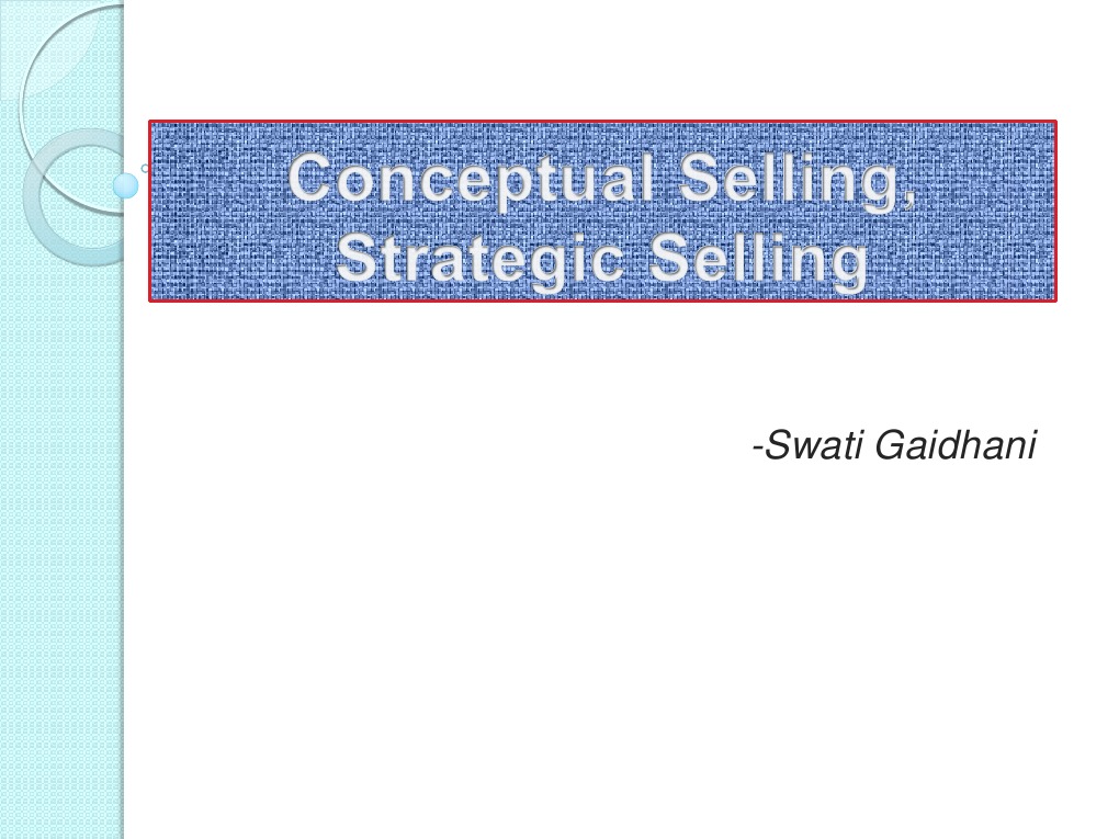 Conceptual Selling, Strategic Selling | Sales | Business Economics