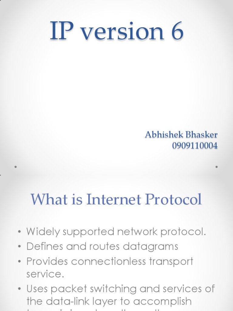 IP Version 6: Abhishek Bhasker 0909110004 | PDF | I Pv6 | Internet ...