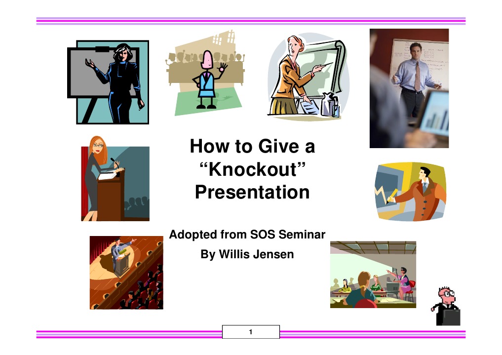 How To Give A "Knockout" Presentation How To Give A "Knockout ...