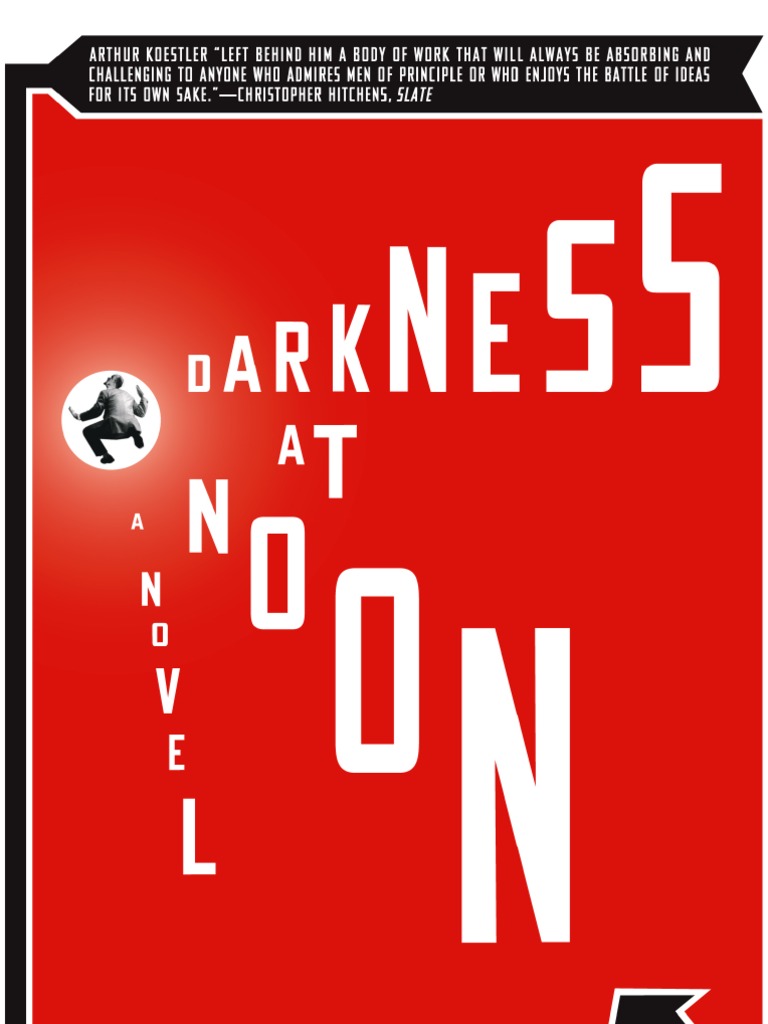 Darkness at Noon: The Classic Novel by Arthur Koestler | PDF