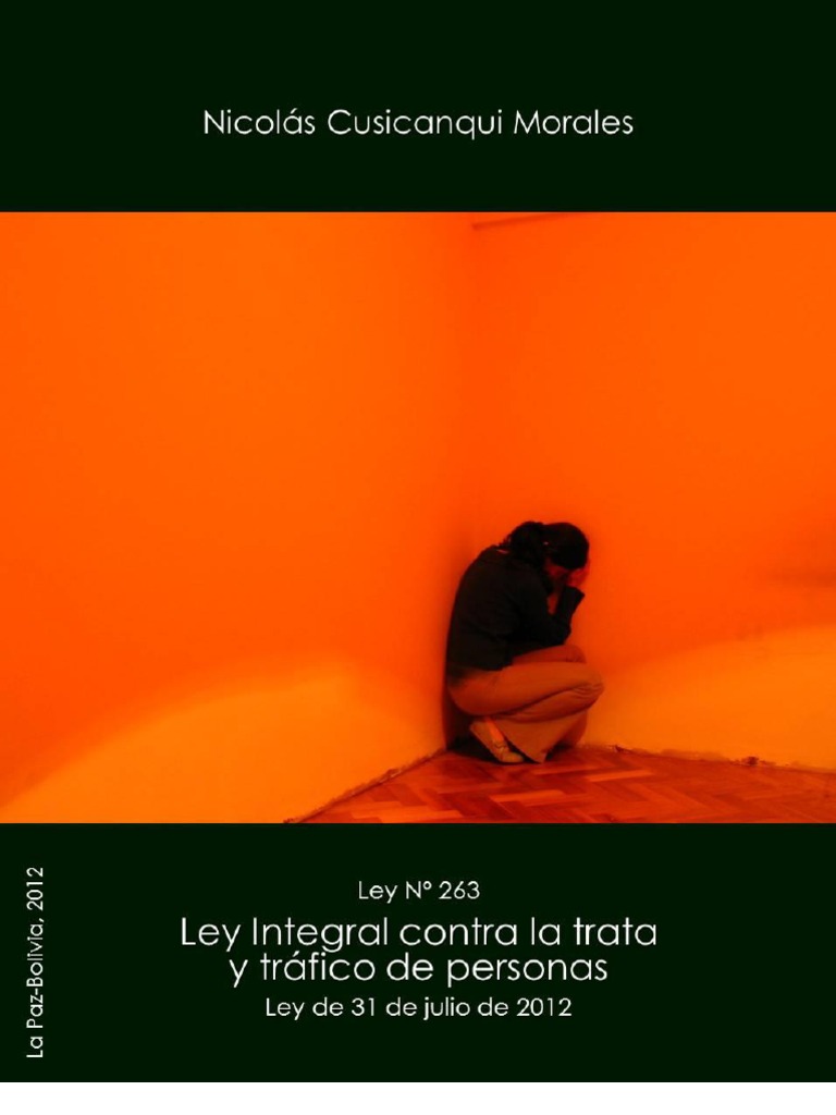 Ley #263 - Ley Integral Contra La Trata y El Trafico de Personas BOLIVIA | PDF | Trata de ...
