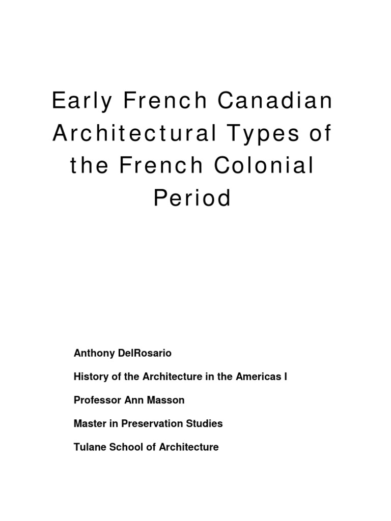 Early French Canadian Architectural Types of The French Colonial Period ...