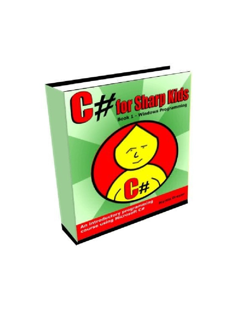 CSharp For Sharp Kids - Part 5 Beyond This Book | PDF | Class (Computer Programming) | C Sharp ...
