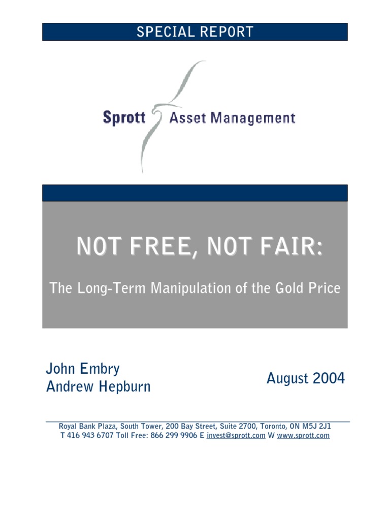 Not Free, Not Fair - The Long Term Manipulation of The Gold Price ...