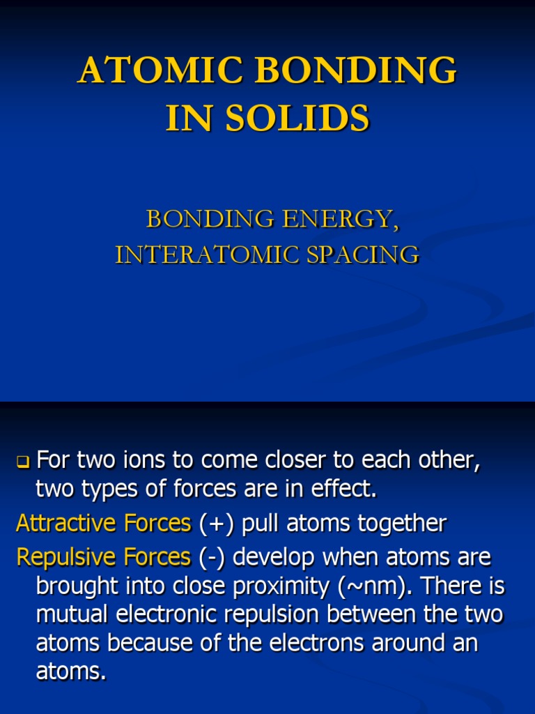 Atomic Bonding in Solids: Bonding Energy, Interatomic Spacing | PDF ...