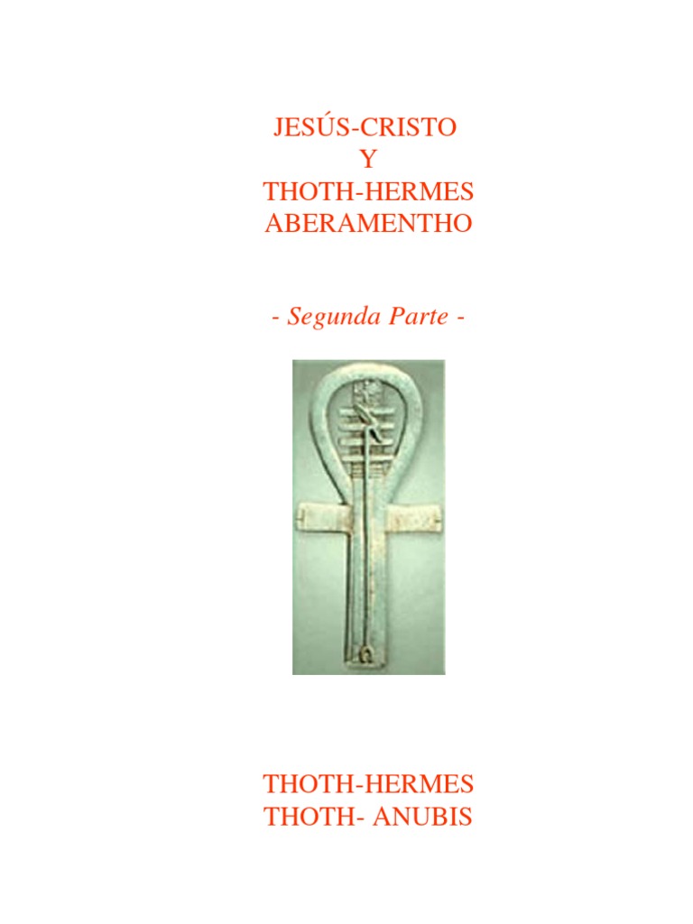 ANUBIS-THOTH JESÚS-CRISTO Y THOTH-HERMES ABERAMENTHO CRISTO Y THOTH ...