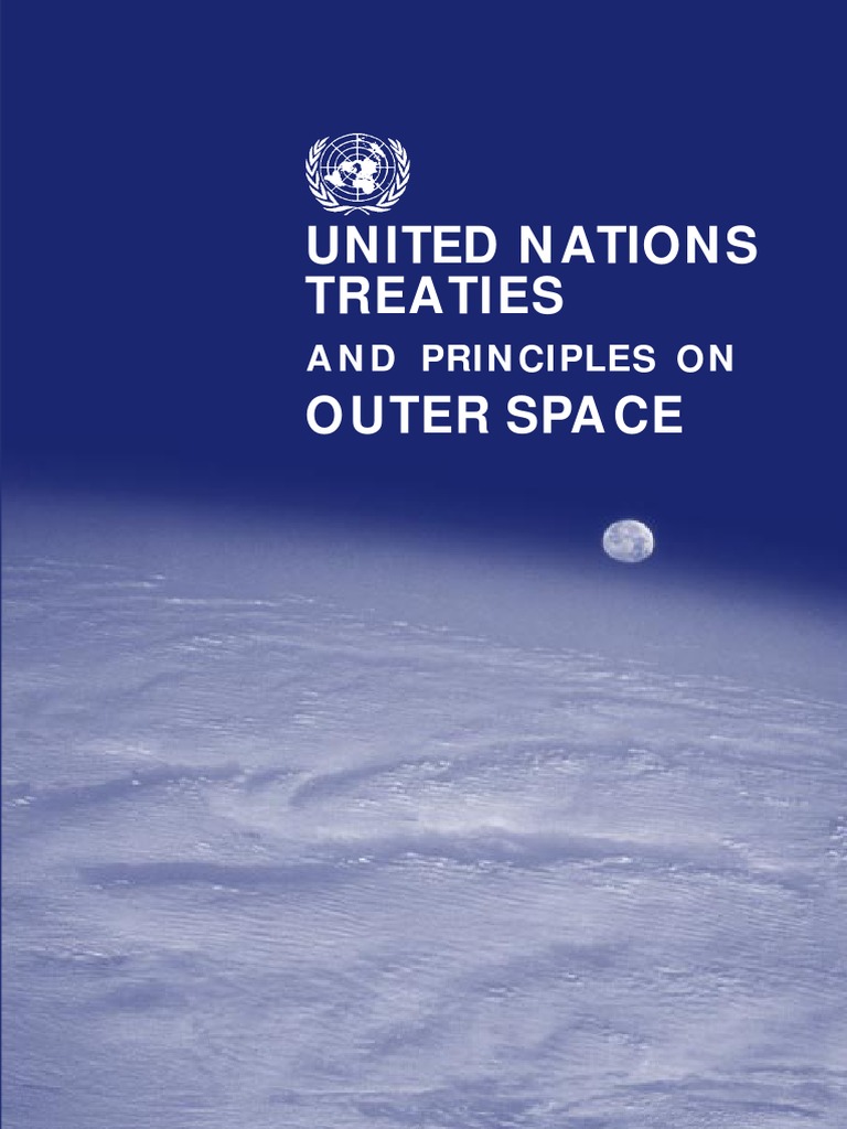 UN Treaties N Principles On Outer Space | PDF | Politics | Law