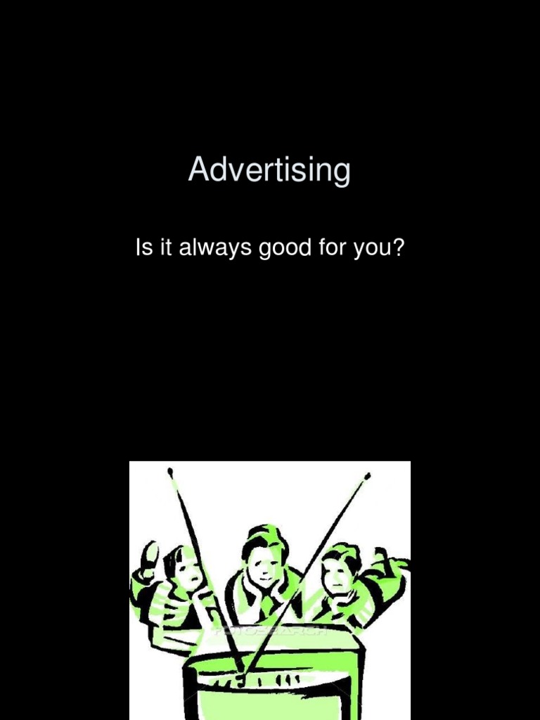 Advertising: Is It Always Good For You? | PDF | Advertising ...