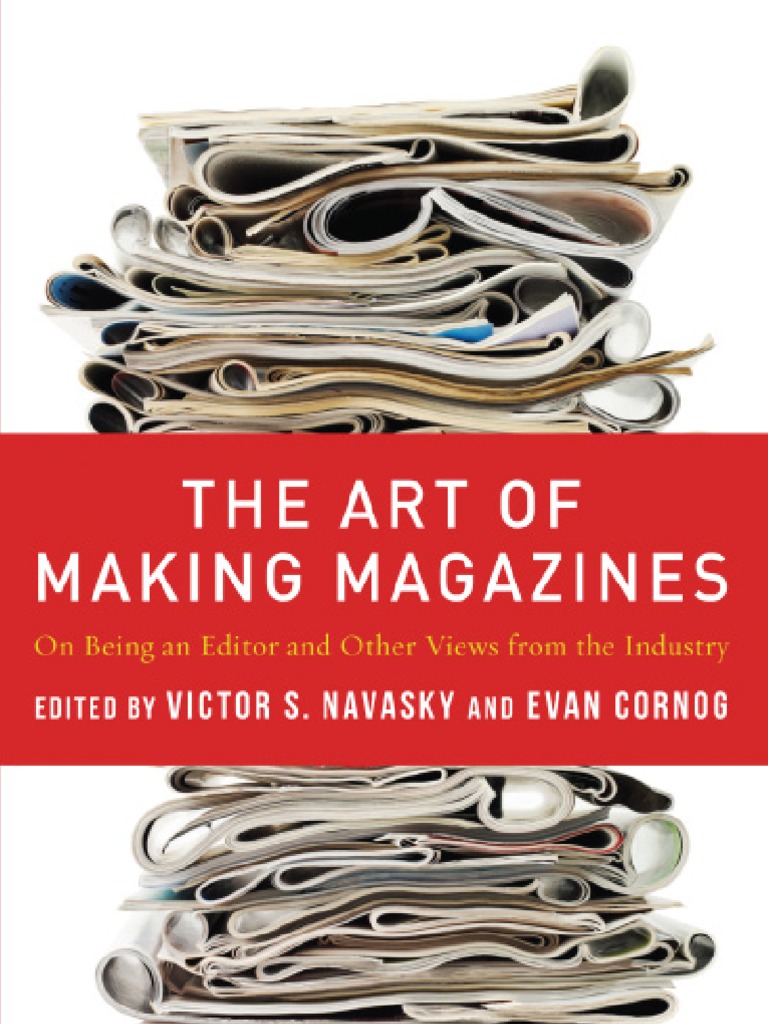 The Art of Making Magazines: On Being An Editor and Other Views From ...