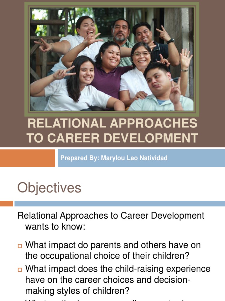 Relational Approaches To Career Development: Prepared By: Marylou Lao ...