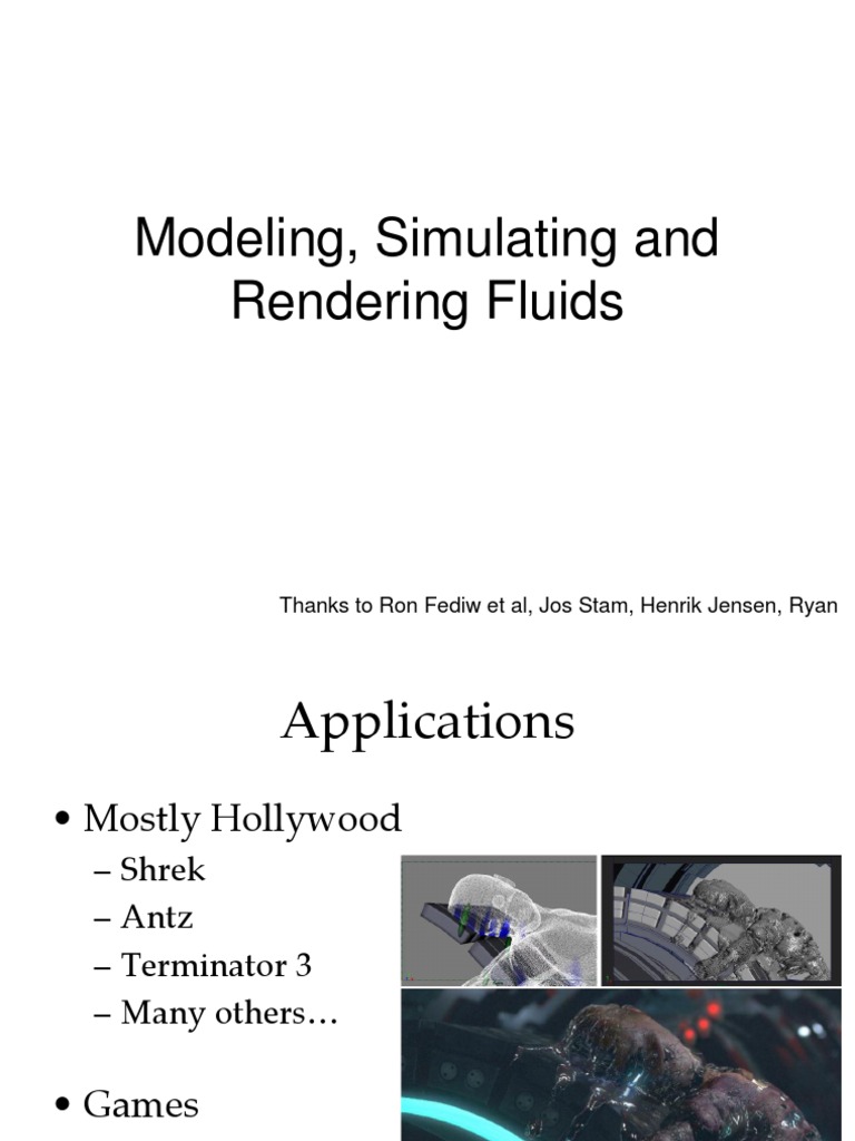 Modeling, Simulating and Rendering Fluids: Thanks To Ron Fediw Et Al, Jos Stam, Henrik Jensen ...