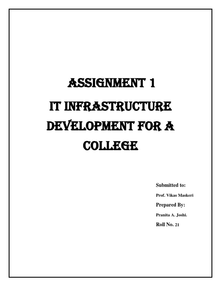 Assignment 1 IT Infrastructure Development For A College: Submitted To ...