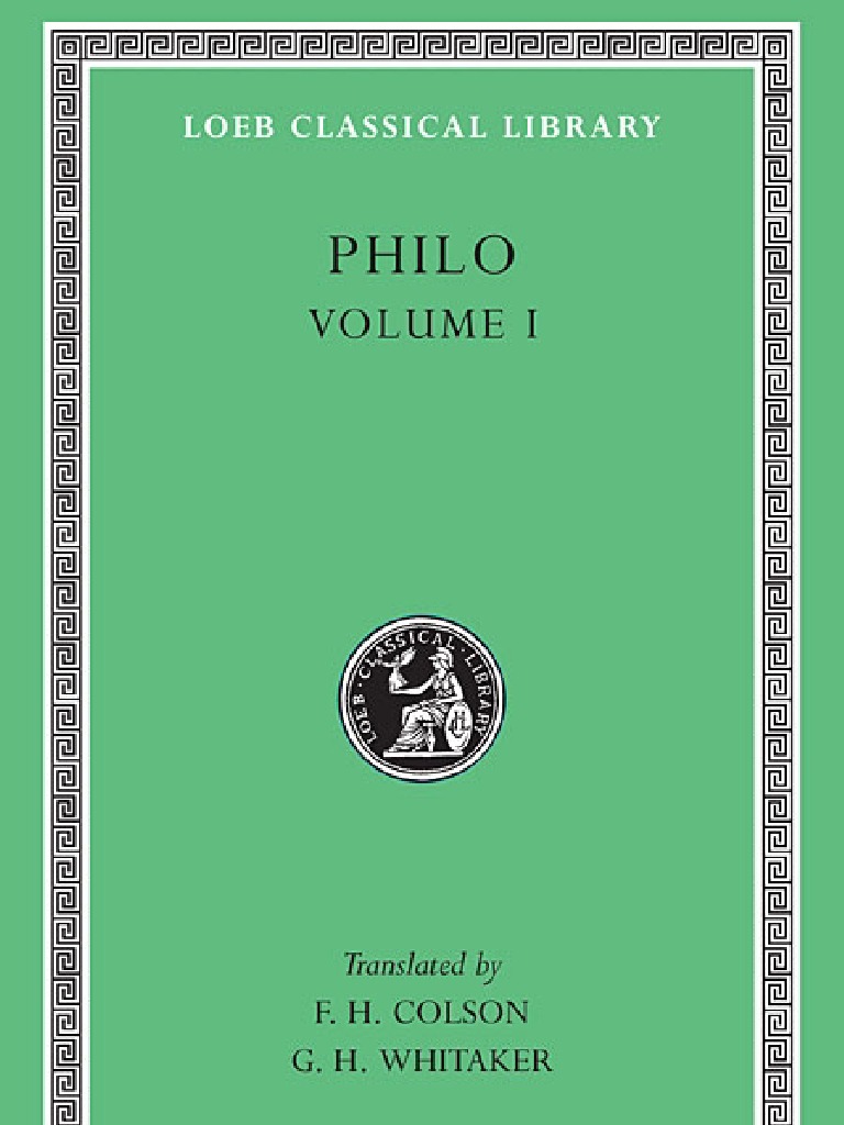 Philo Volume I On The Creation Allegorical Interpretation of Genesis 2 ...