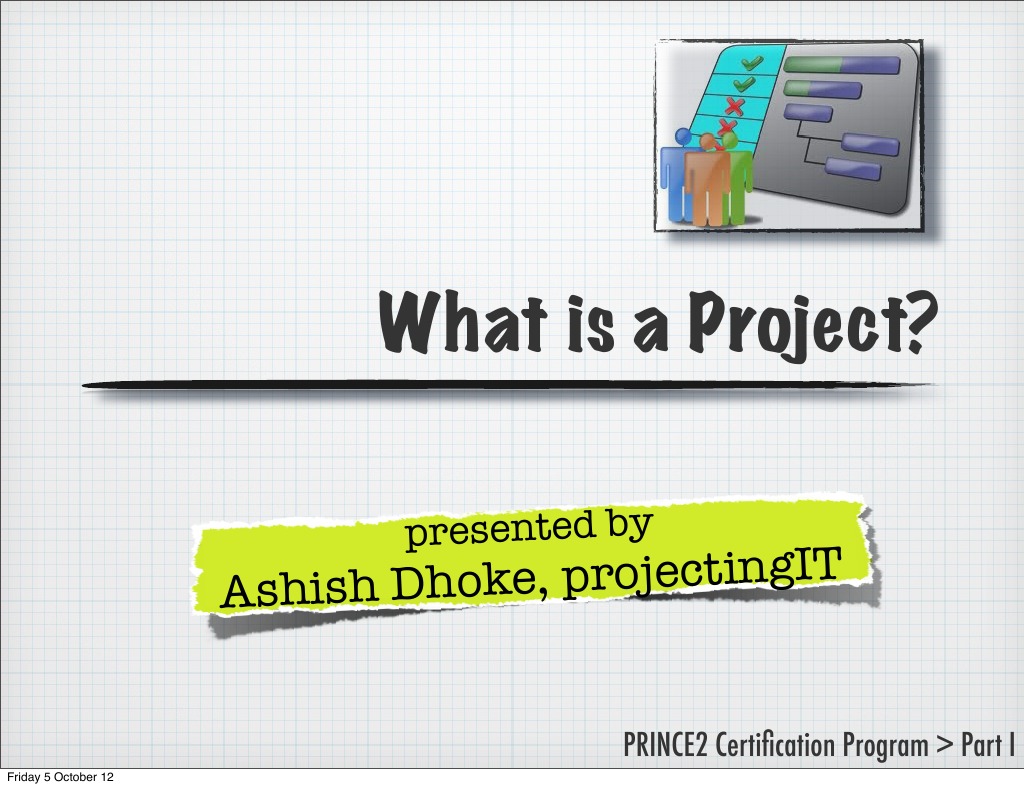 What Is A Project?: Ashish Dhoke, Projectingit | PDF | Project ...