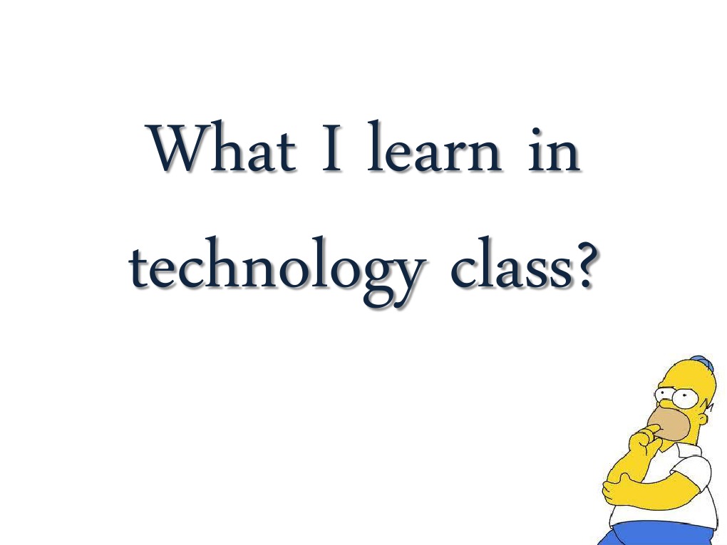 What I Learn in Technology Class | PDF