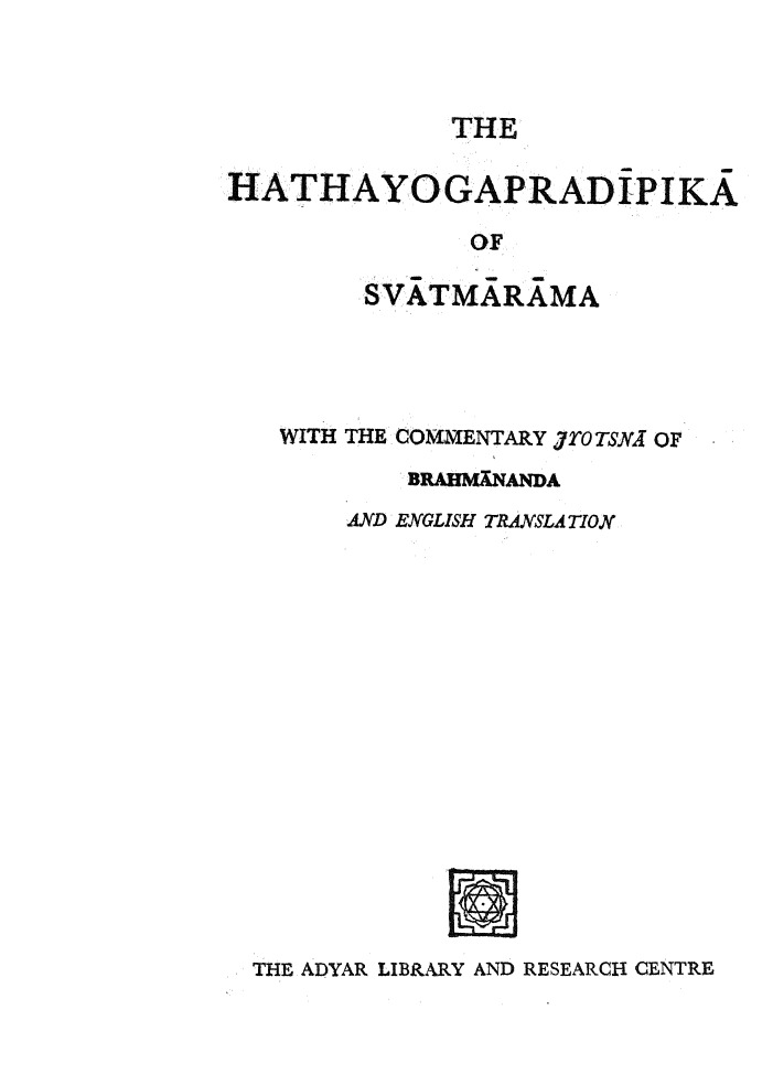 The Hathayoga Pradipika of Svatmarama With Jotsana Commentary ...