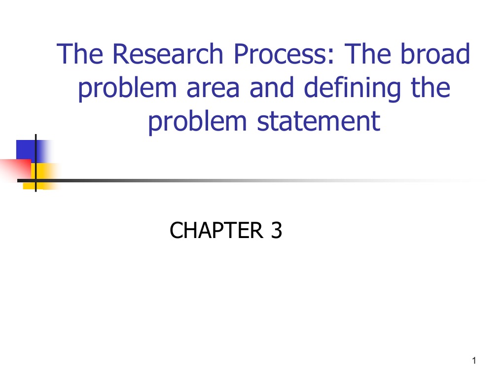 The Research Process The Broad Problem Area and Defining The Problem ...