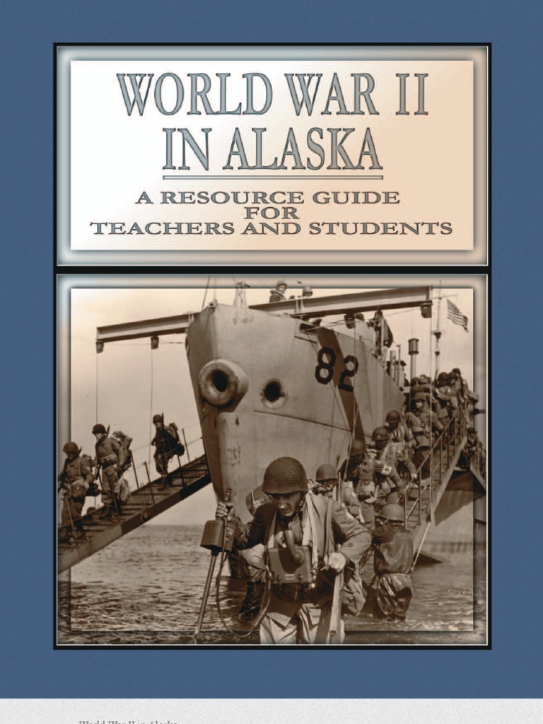 Alaska's WWII History Resource Guide | PDF | Alaska | Military