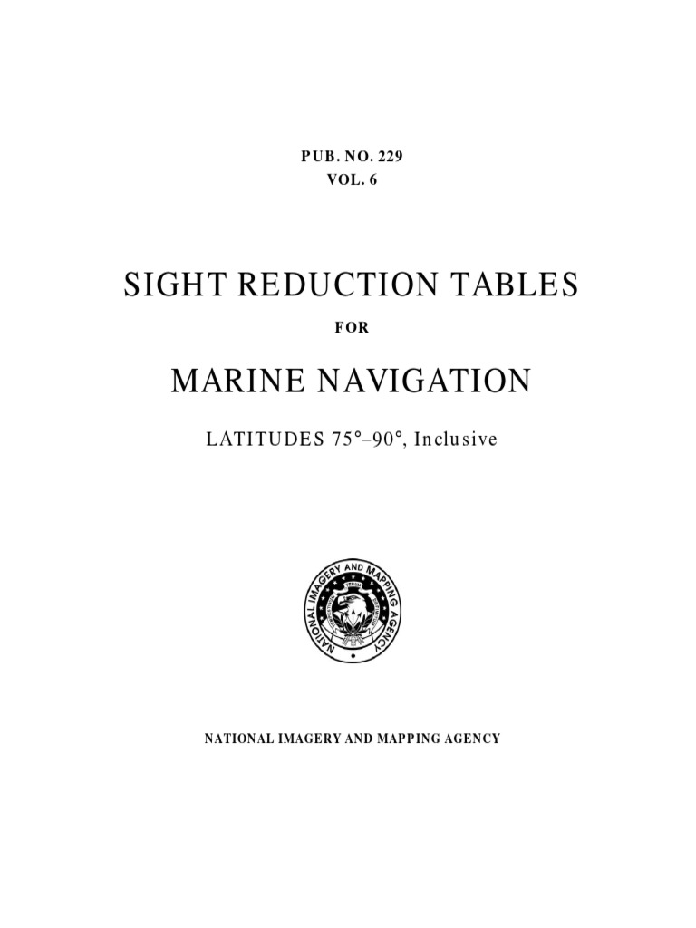 SIGHT REDUCTION TABLES FOR MARINE NAVIGATION Vol 6 - Latitudes 75 To 90 ...