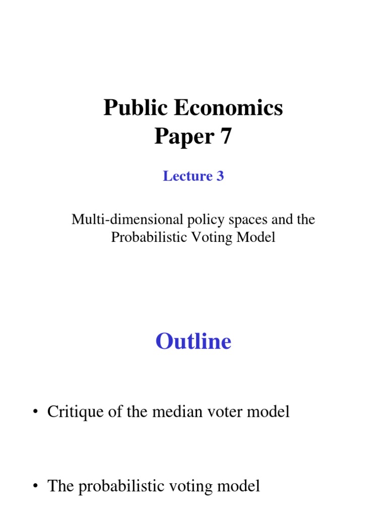 Public Economics Paper 7: Multi-Dimensional Policy Spaces and The ...