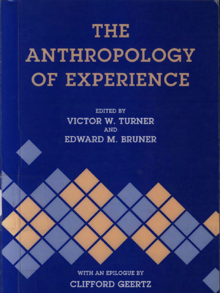 Victor Turner, Edward Bruner - The Anthropology of Experience | PDF ...