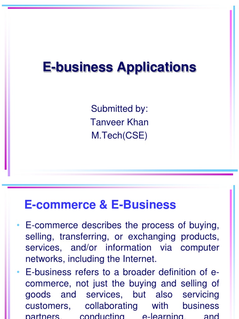 E-Business Applications: Submitted By: Tanveer Khan M.Tech (CSE) | PDF | E Commerce | Electronic ...