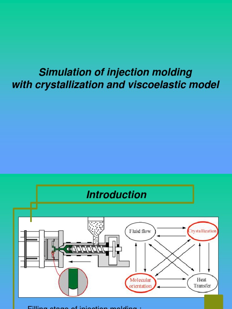 Simulation of Injection Molding With Crystallization and Viscoelastic ...