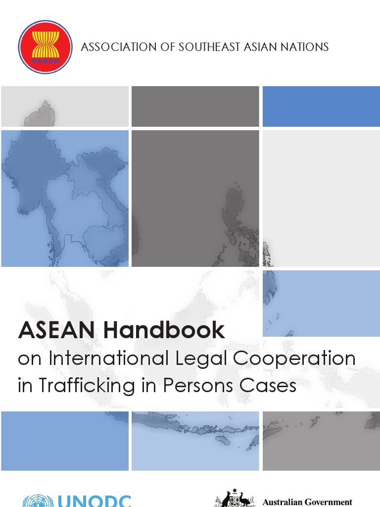 ASEAN Handbook On International Legal Cooperation in Trafficking in ...