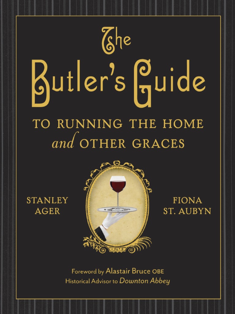 The Butler's Guide To Running The Home and Other Graces by Stanley Ager ...