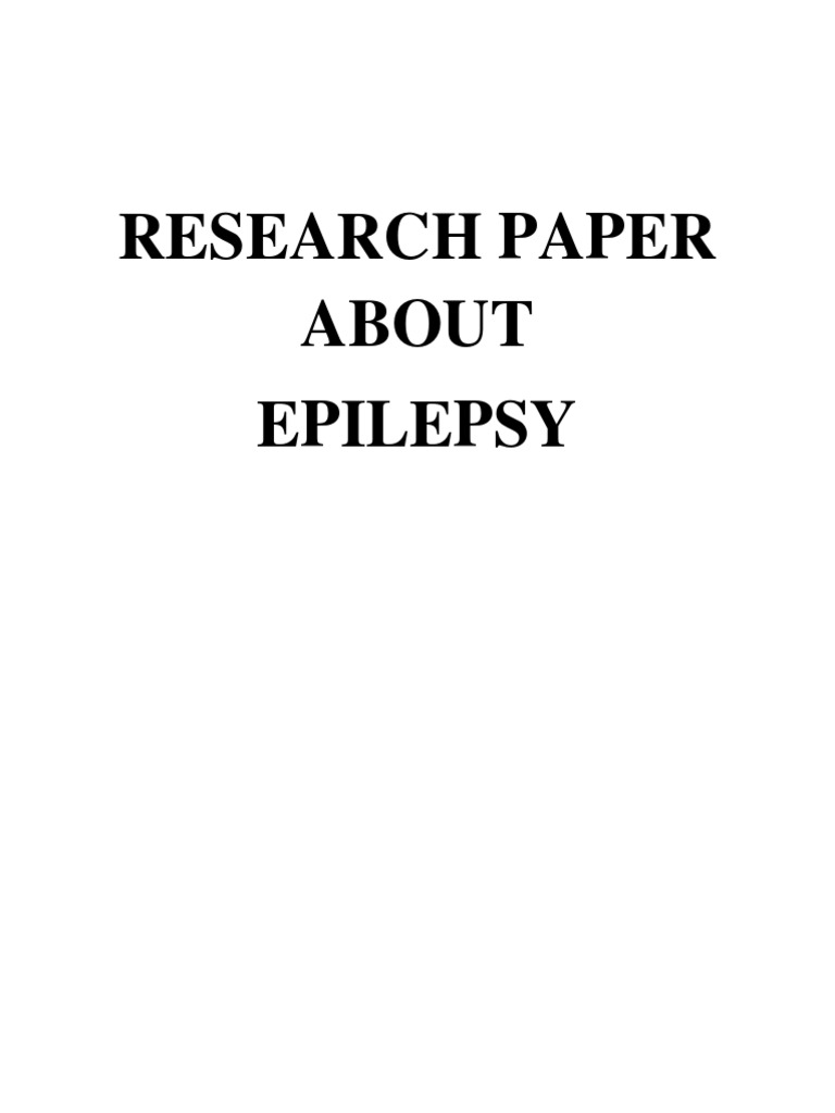 Research Paper About Epilepsy | Epilepsy | Disorders Causing Seizures