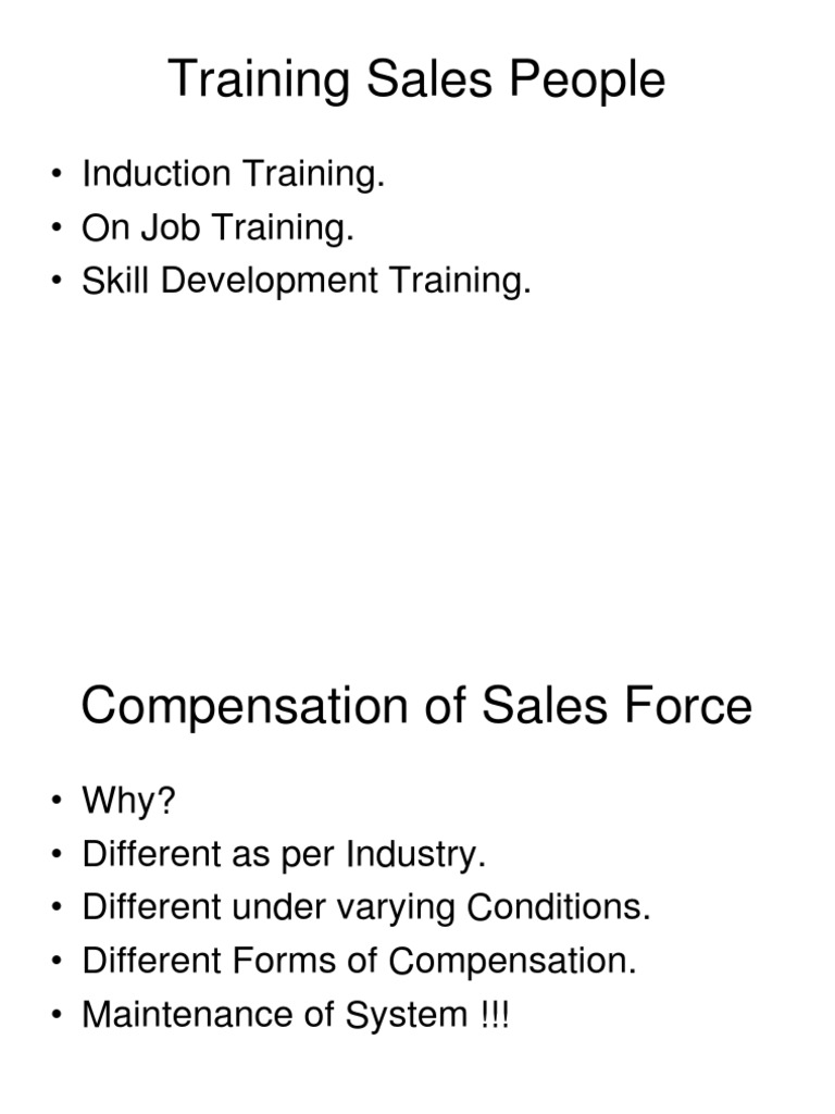 Training Sales People: - Induction Training. - On Job Training. - Skill ...