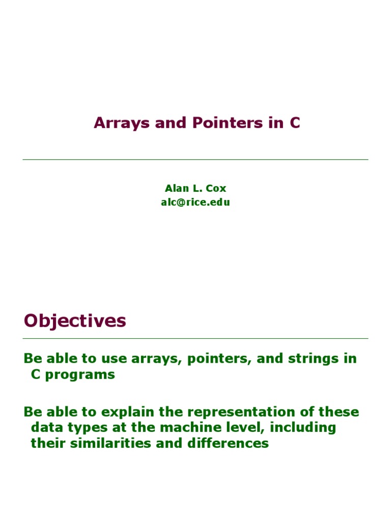 Arrays and Pointers in C: Alan L. Cox Alc@rice - Edu | Download Free ... Arrays and Pointers in C: Alan L. Cox Alc@rice - Edu | Download Free ...