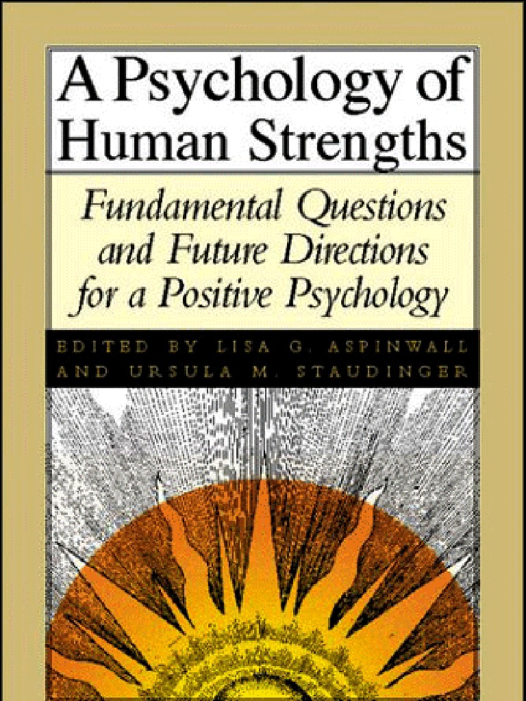 A Psychology of Human Strengths Fundamental Questions and Future ...