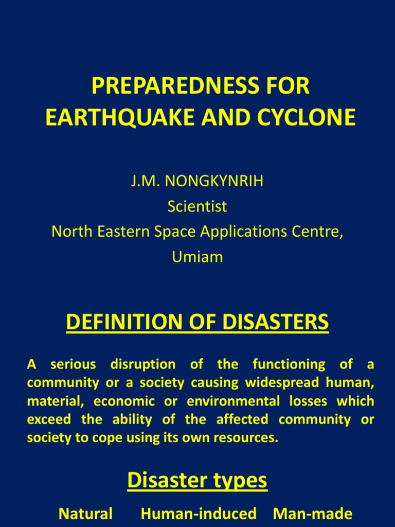 Preparedness For Earthquake and Cyclone: J.M. Nongkynrih Scientist ...