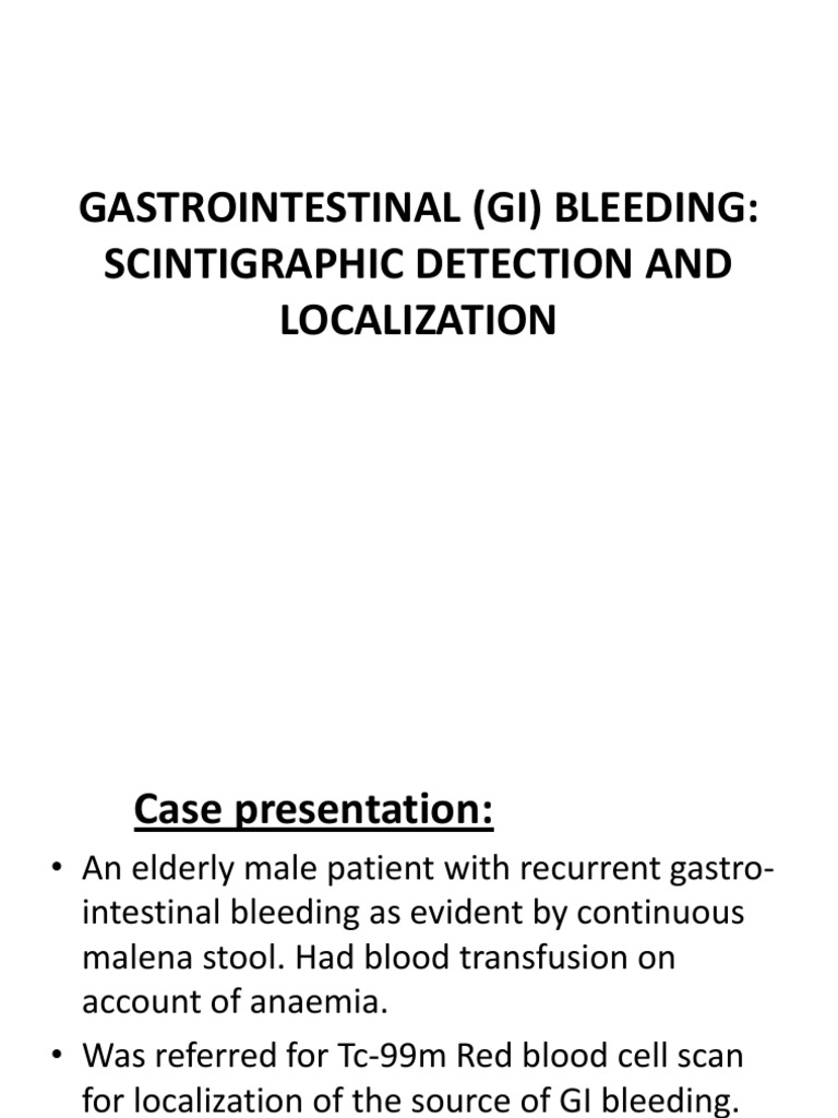 Gastrointestinal (Gi) Bleeding: Scintigraphic Detection and ...